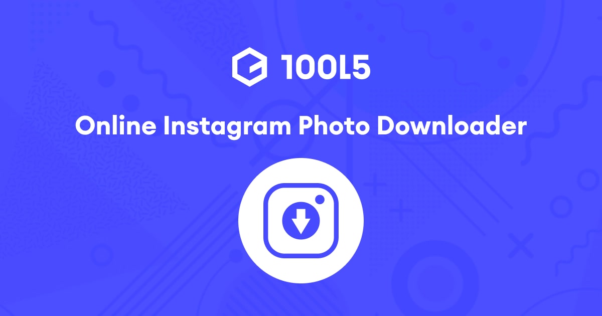 Instagram Photo Downloader: Save Instagram Post Images Online | 10015 Tools